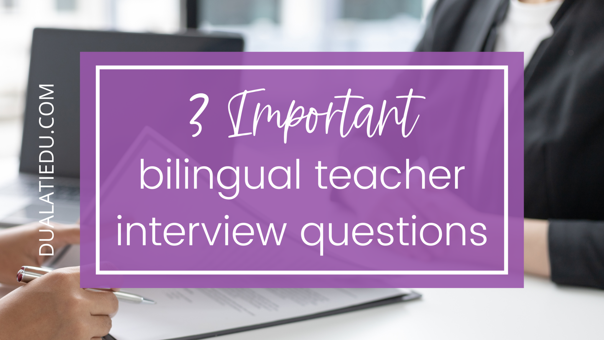 3 Important Bilingual Teacher Interview Questions and Strategies to ...